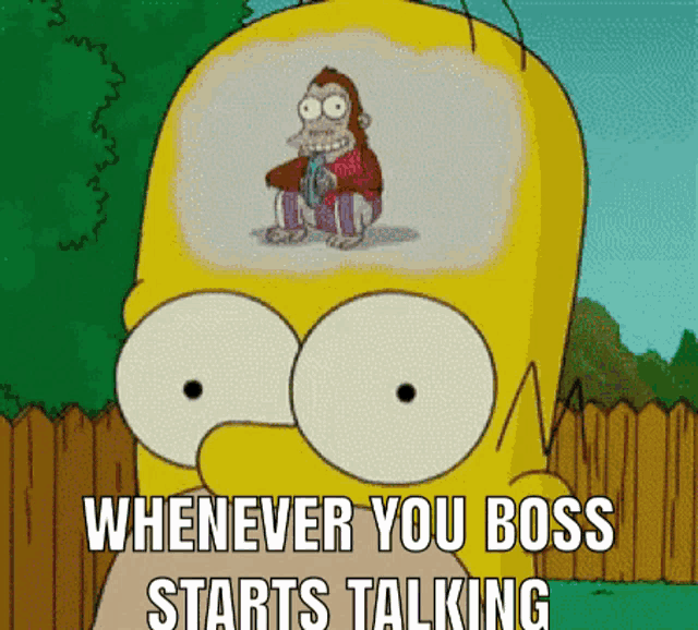Homer Simpson: Whenever Your Boss Starts Talking Meme GIF - Share ...