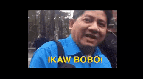 Man Says Ikaw Bobo! Meme GIF - Share & View on KLIPY