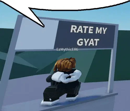 Roblox Gyat Meme Meme - Share & View on KLIPY